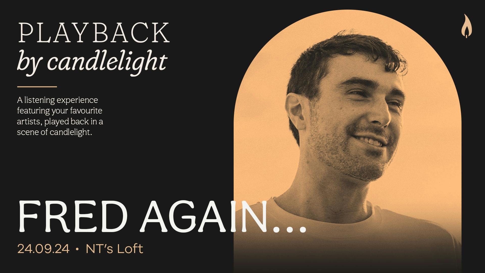 Playback: Fred Again... [A Candlelight, Listening Session] at Night ...