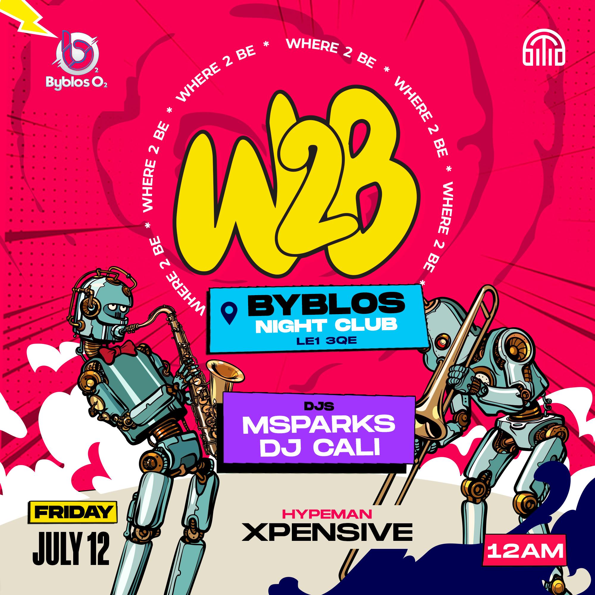 W2B : Where 2 Be. Every Fridays in Leicester at Byblos O2, Leicester on ...