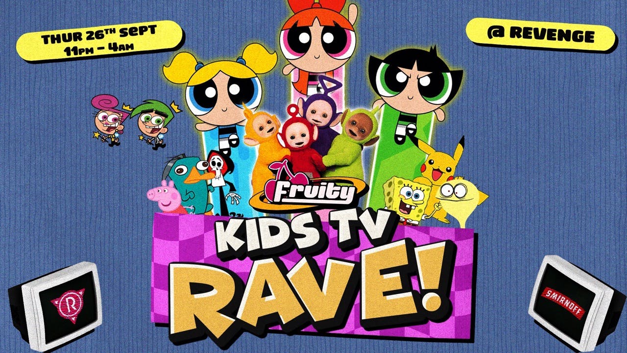 Fruity: Kids TV Rave - Freshers Week @ Revenge at Revenge, Brighton and ...