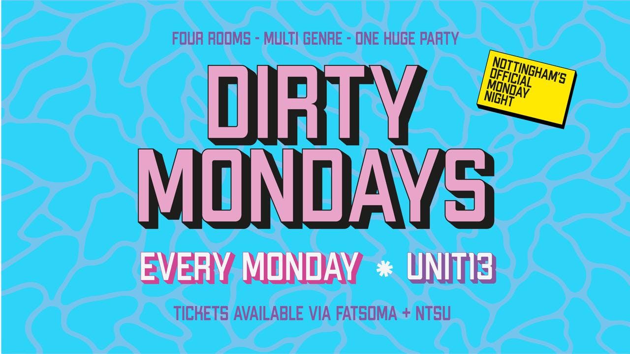Dirty Mondays - OFFICIAL OPENING PARTY [SOLD OUT] at Unit 13 ...
