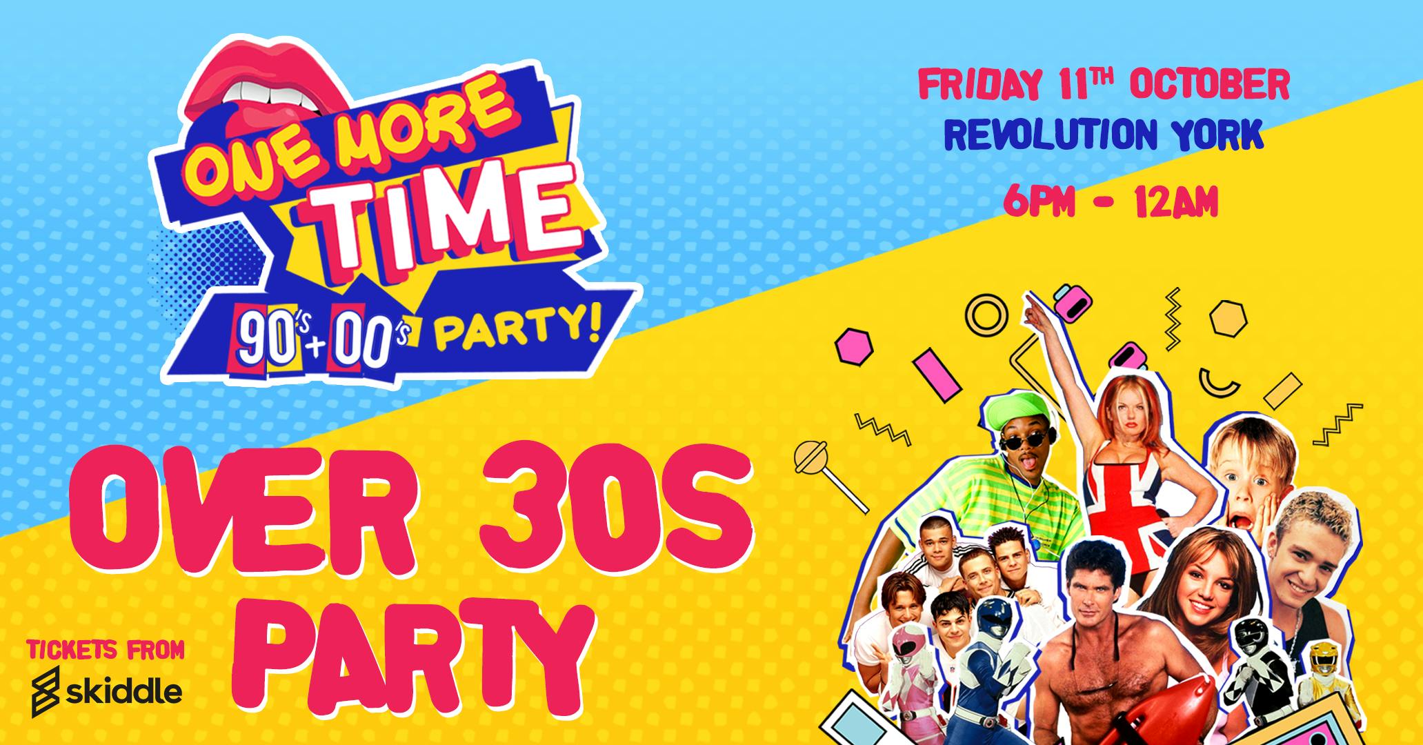 One More Time presents Over 30s - 90s & 00s Party York at Revolution ...