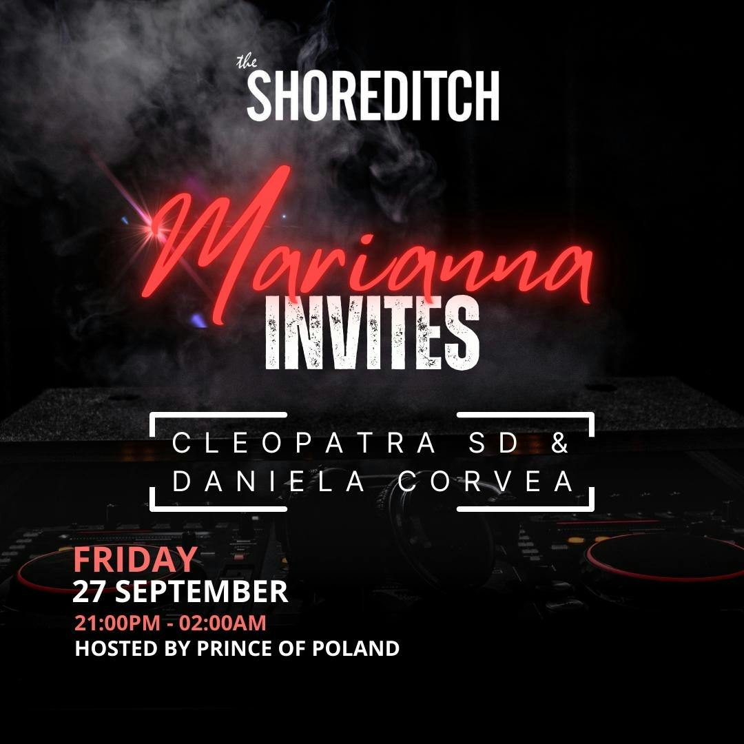 MARIANNA invites Cleopatra SD & Daniela Corvea at The Shoreditch ...