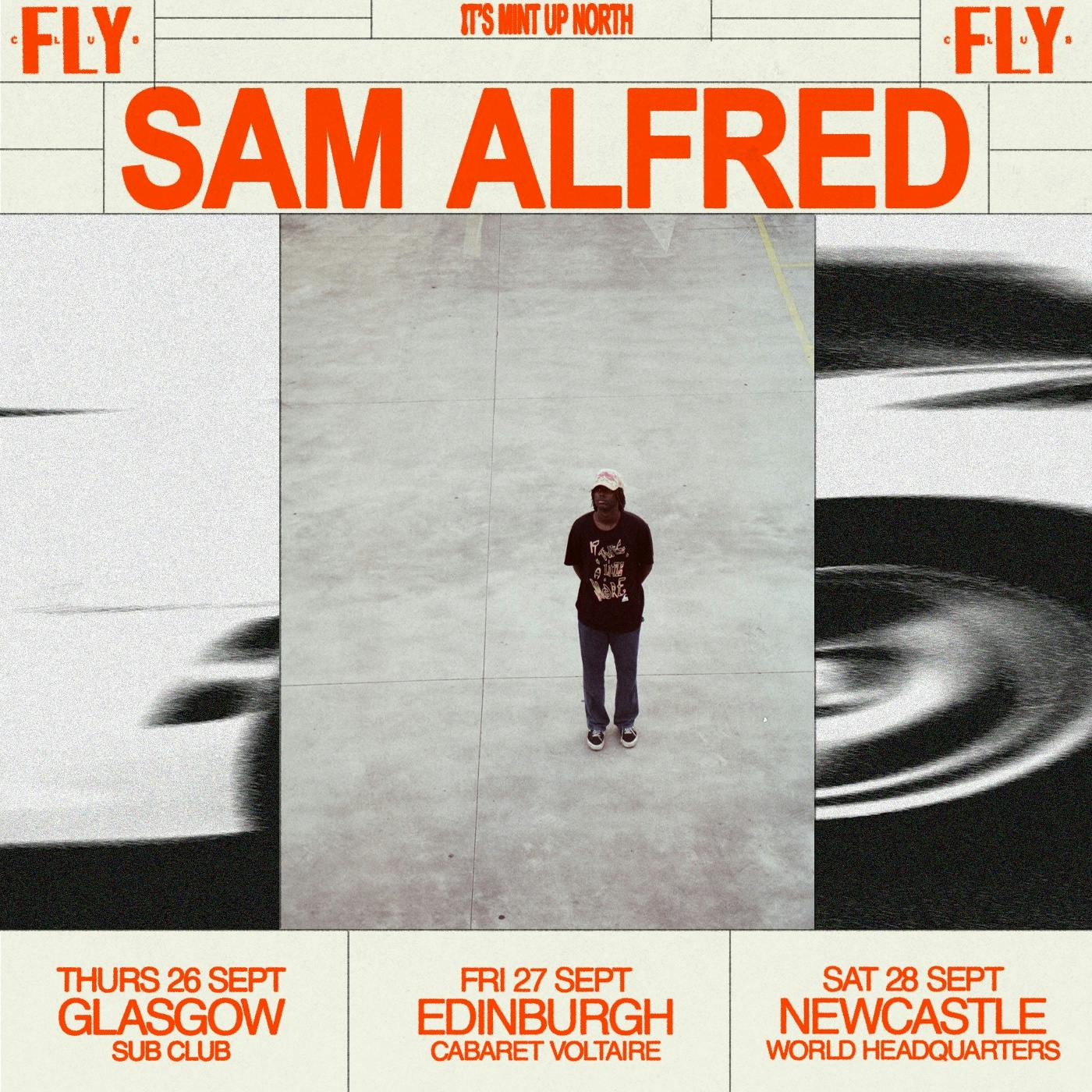 FLY - Sam Alfred Newcastle at World HQ, Newcastle upon Tyne on 28th Sep ...