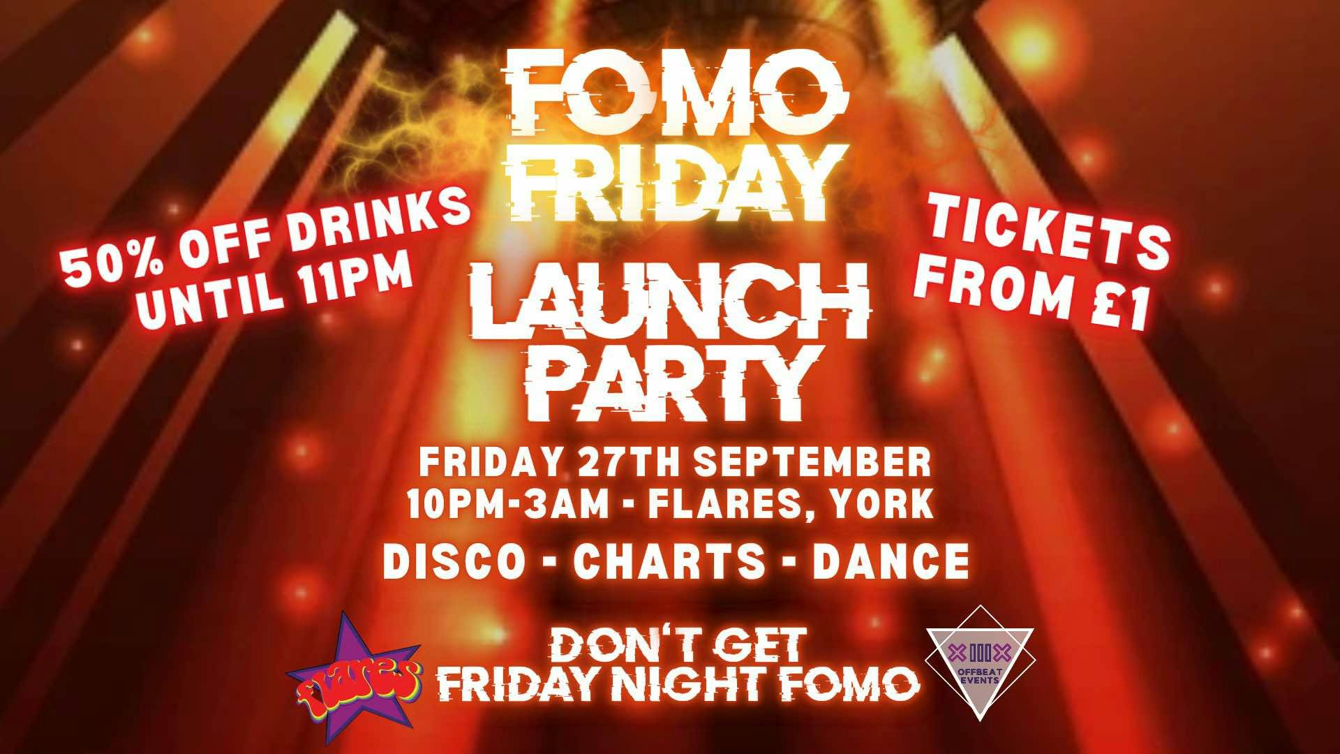 FOMO FRIDAY LAUNCH PARTY @ FLARES at Flares - York, York on 27th Sep ...