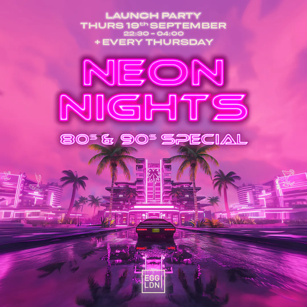 Neon Nights (80s & 90s Special) Launch Night at Egg London Nightclub ...
