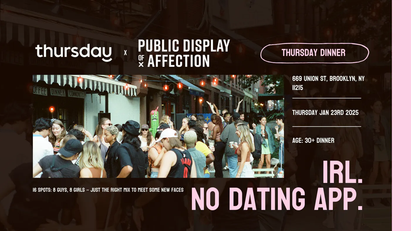 Thursday Dinner (30+) | Public Display of Affection | New York at ...