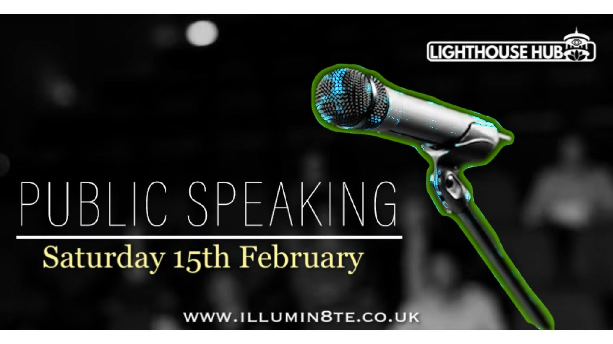 Public Speaking Training (Saturday 15th Feb) @ THE LIGHTHOUSE HUB 11AM ...