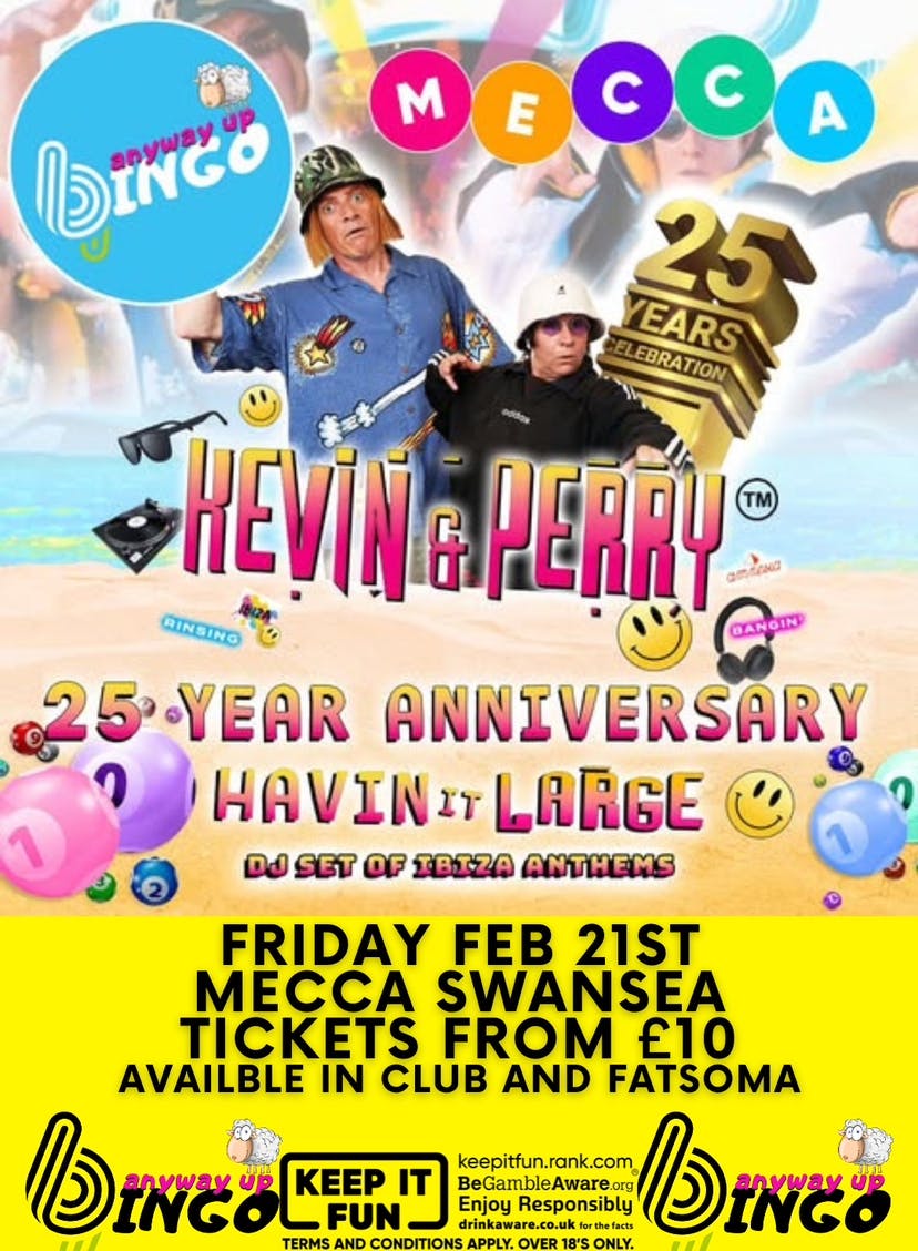 ANYWAY UP BINGO WITH KEVIN AND PERRY MECCA SWANSEA at Mecca Bingo ...