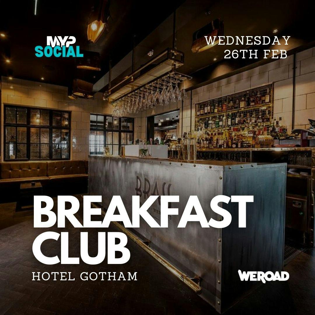 SOLD OUT: MYP Breakfast Club @ Hotel Gotham - 26.02.25 at Hotel Gotham ...