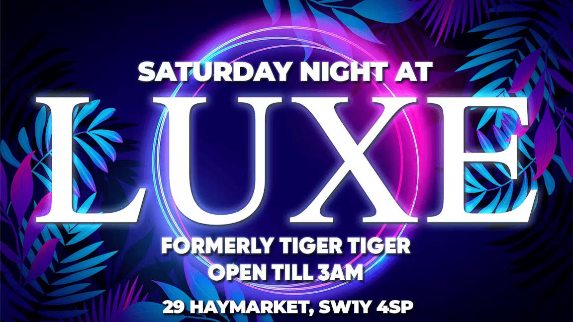 Luxe (formerly Tiger Tiger) London Leicester Square Saturday - Saturday Night at Tiger Tiger ...