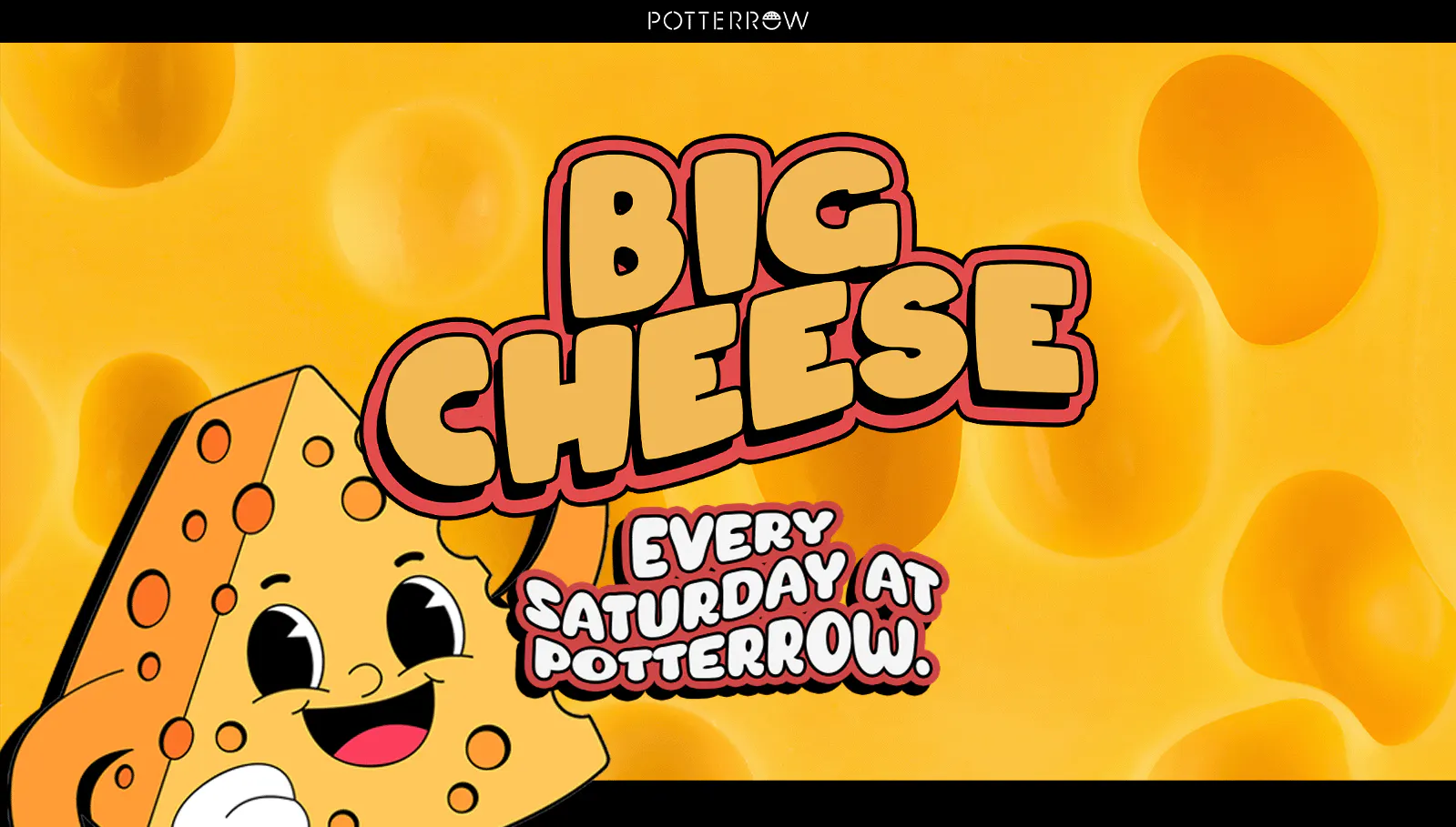 BIG CHEESE | 8TH FEBRUARY at Potterrow, Edinburgh on 8th Feb 2025 | Fatsoma