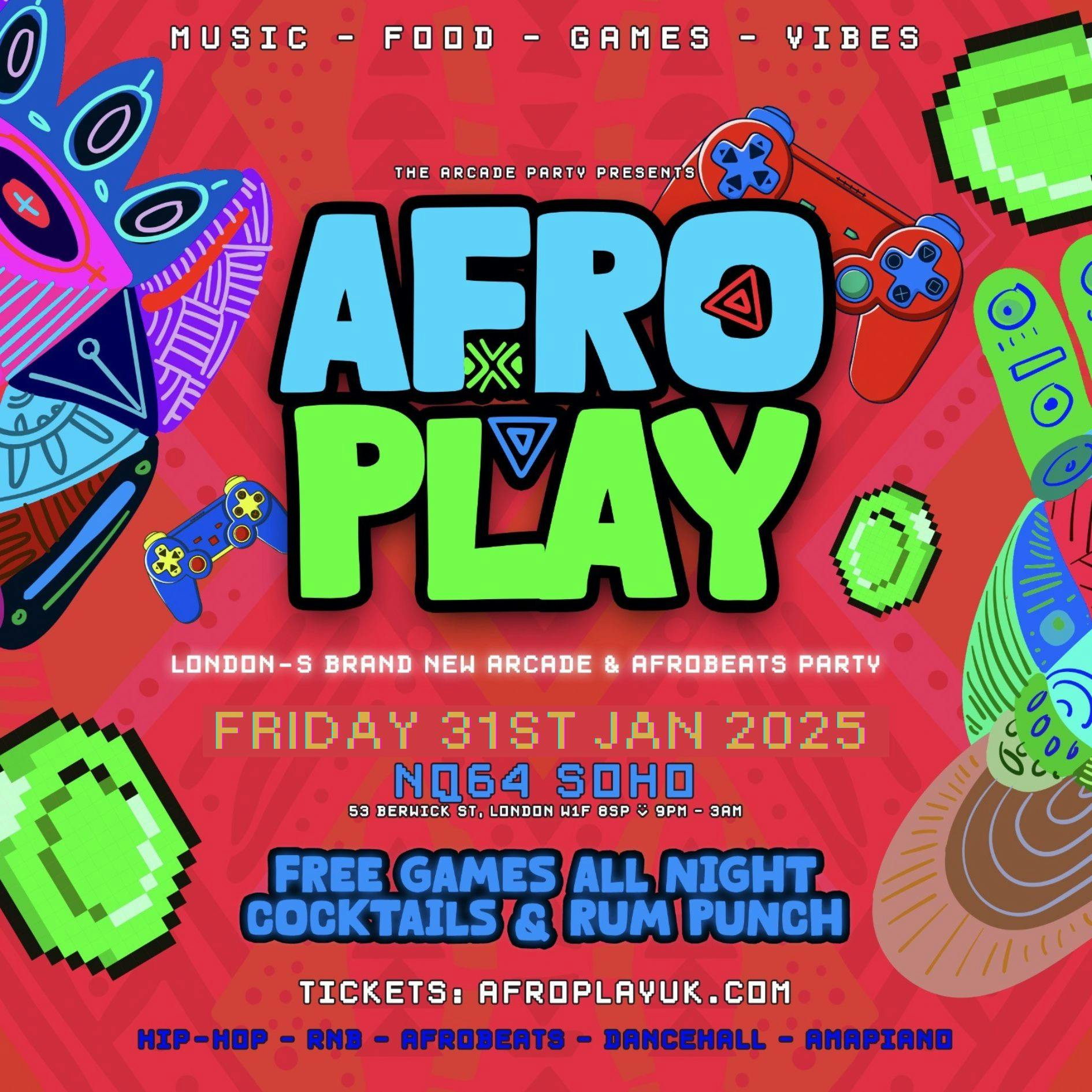 AFROPLAY - London's Biggest Afrobeats Arcade Party (FREE B4 12AM) at NQ64 Soho, London on 31st ...