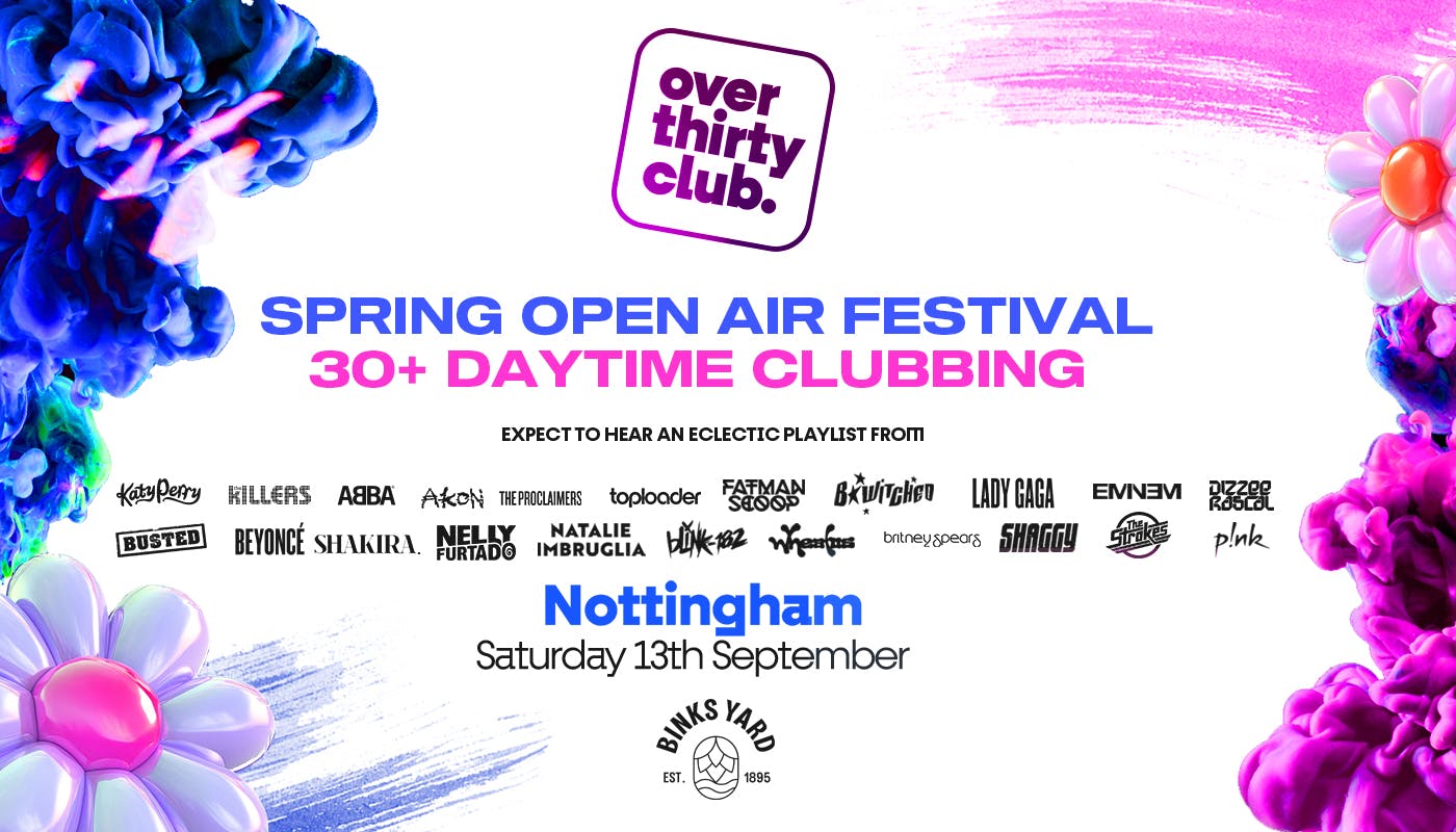 OVER 30's CLUB - Daytime Open Air Festival - Nottingham - BINKS YARD ...