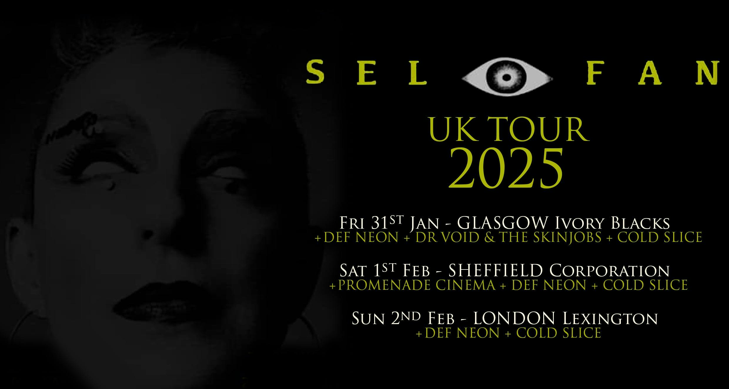 SELOFAN UK 2025 UK TOUR + Promenade Cinema & Def Neon + Cold Slice at ...
