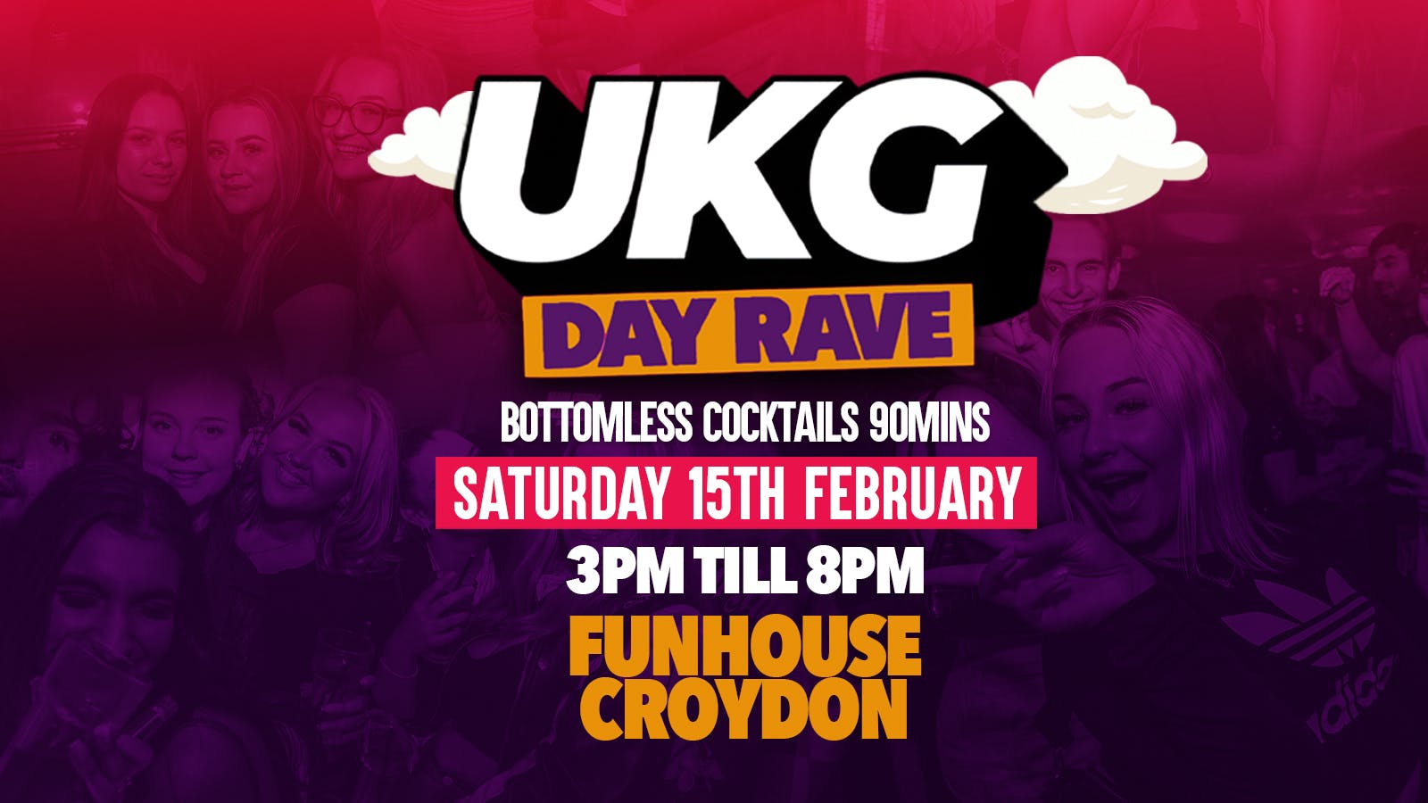 UKG DAY RAVE Croydon at Funhouse Croydon, Croydon on 15th Feb | Fatsoma