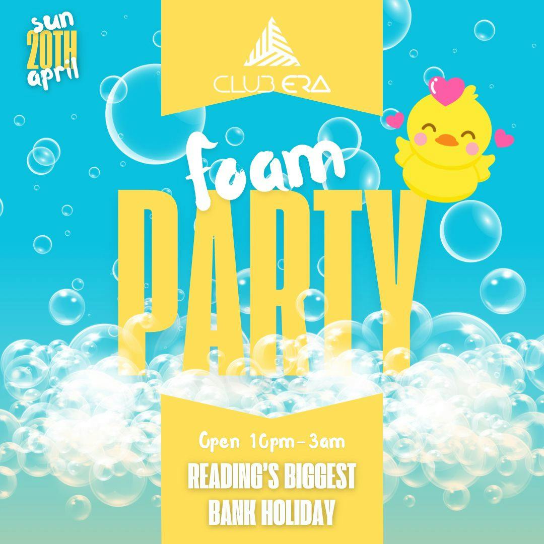 BANK HOLIDAY SUNDAY: FOAM PARTY at Club Era, Reading on 20th Apr | Fatsoma