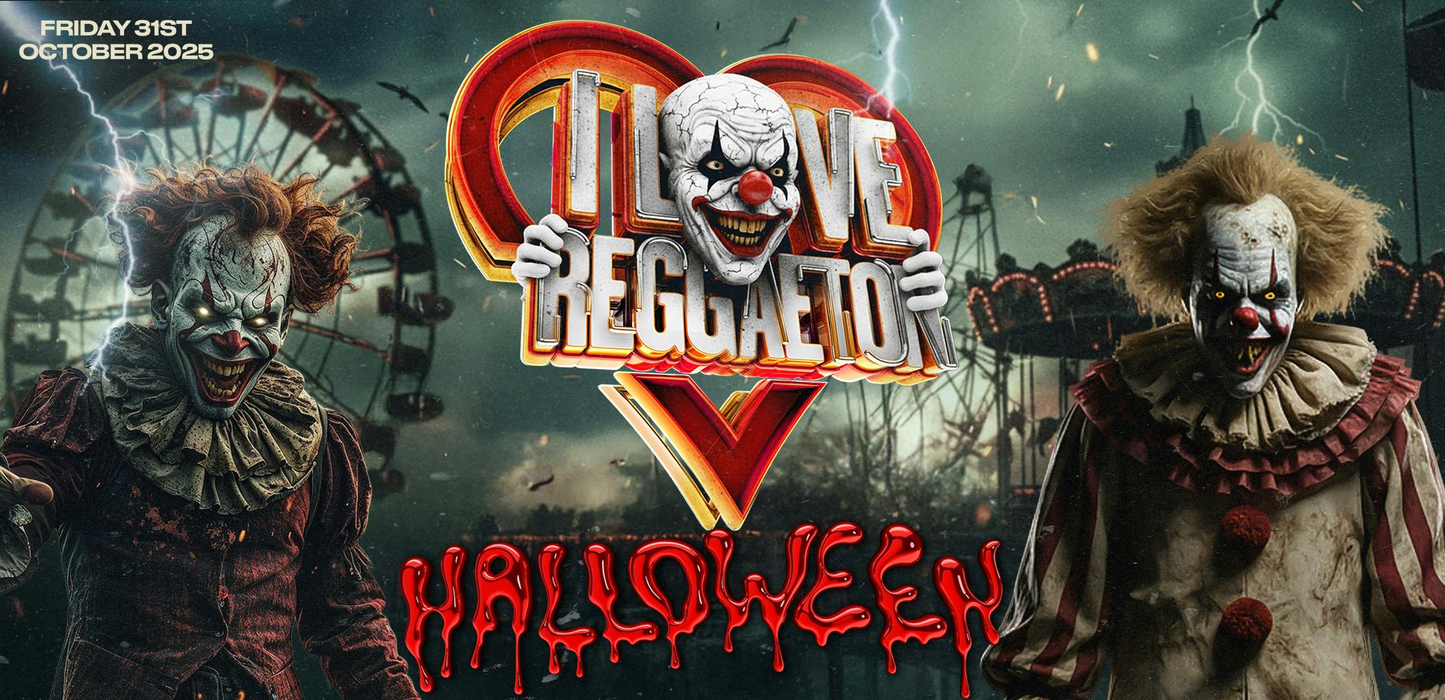 I LOVE REGGAETON "HALLOWEEN SPECIAL" - LONDON'S #1 REGGAETON PARTY - 31/10/2025 at Electric ...