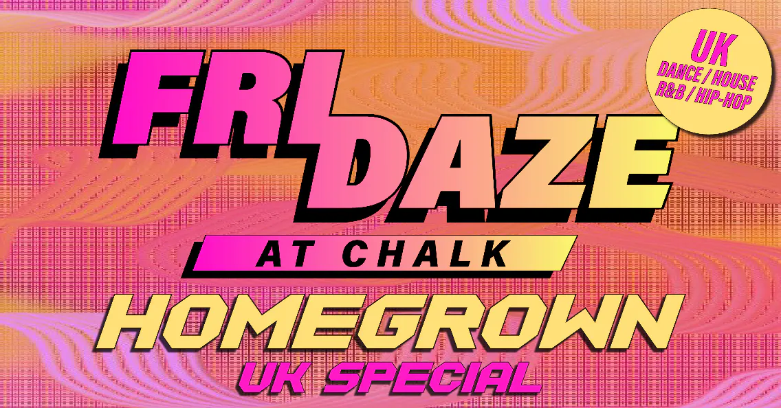 FRIDAZE @ CHALK | UK DANCE AND HOUSE SPECIAL at CHALK, Brighton and ...