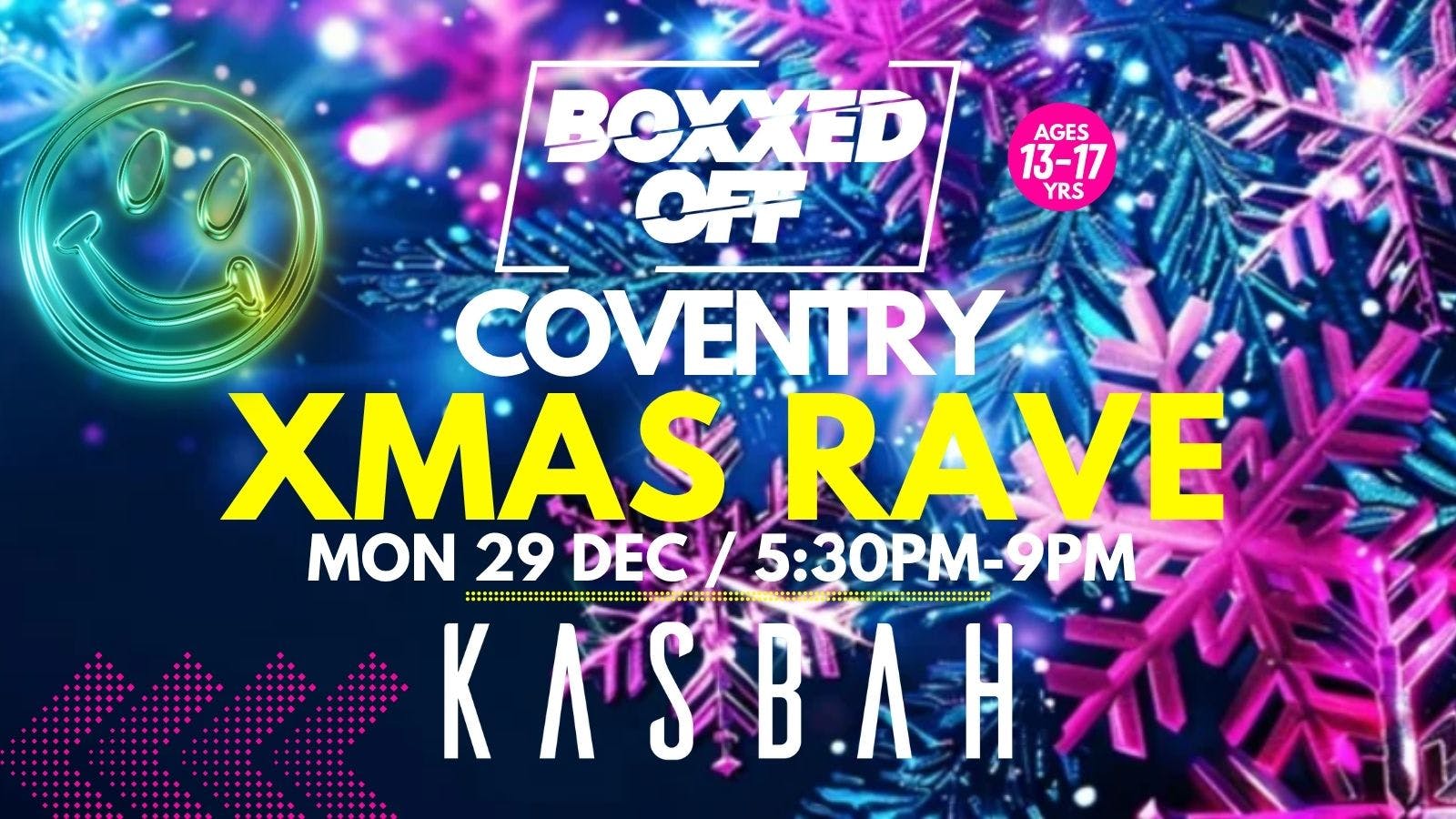 BOXXED OFF COVENTRY XMAS RAVE ️ ️ ️ at Kasbah Nightclub, Coventry on ...