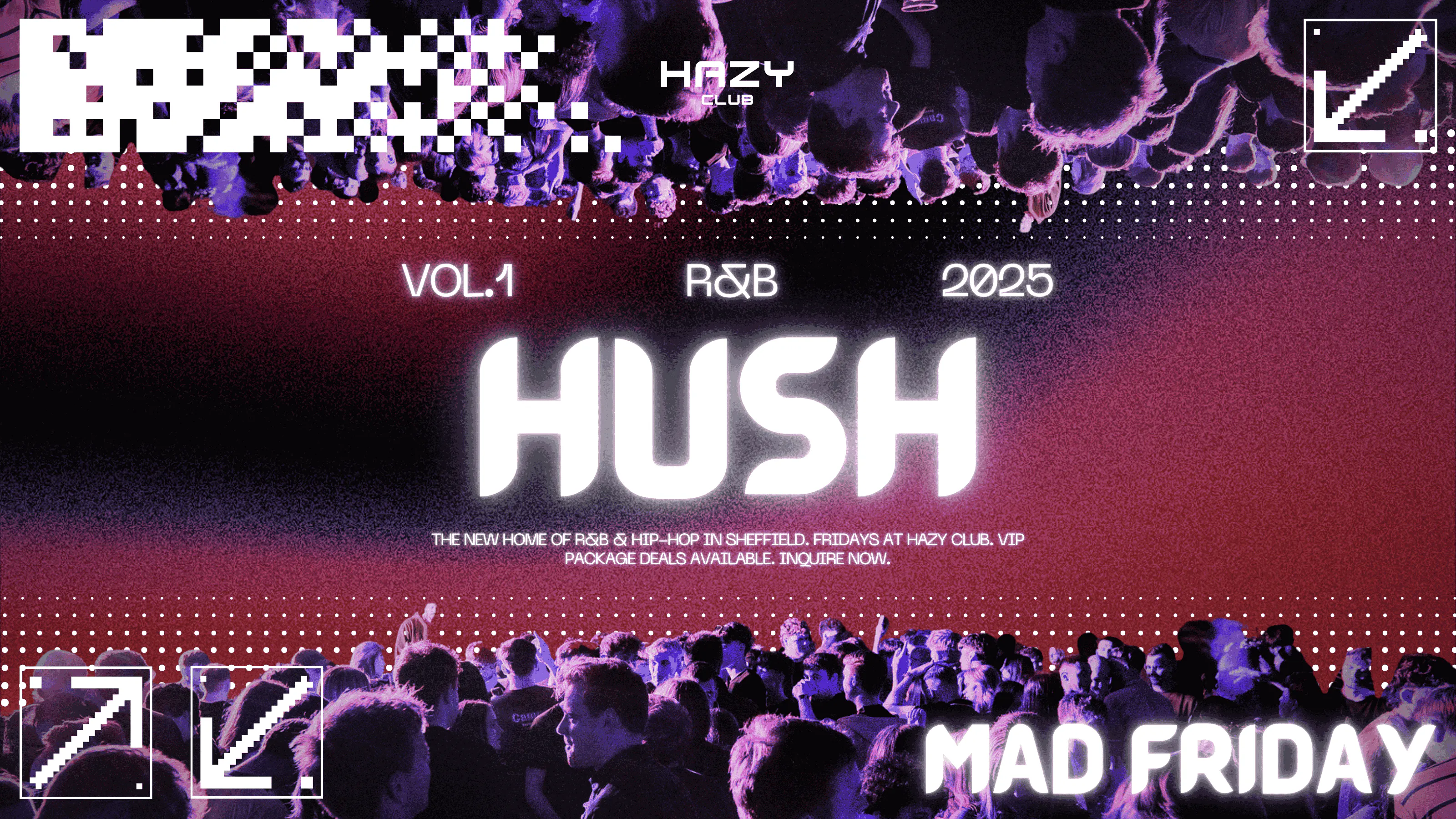 Hazy Club x HUSH - MAD FRIDAY at Hazy Club, Sheffield on 19th Dec | Fatsoma