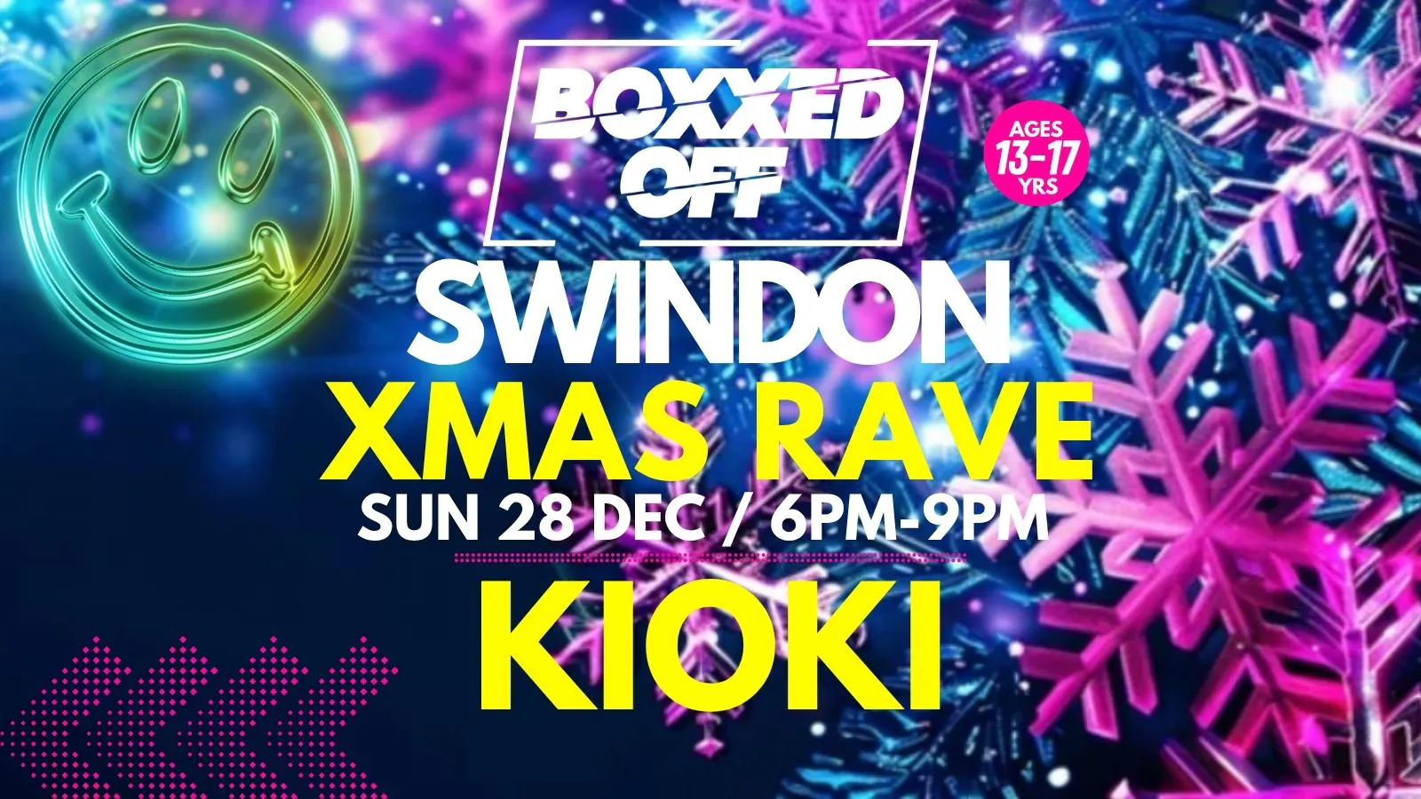 BOXXED OFF SWINDON XMAS RAVE ️ ️ ️ at Kioki, Swindon on 28th Dec 2025 ...