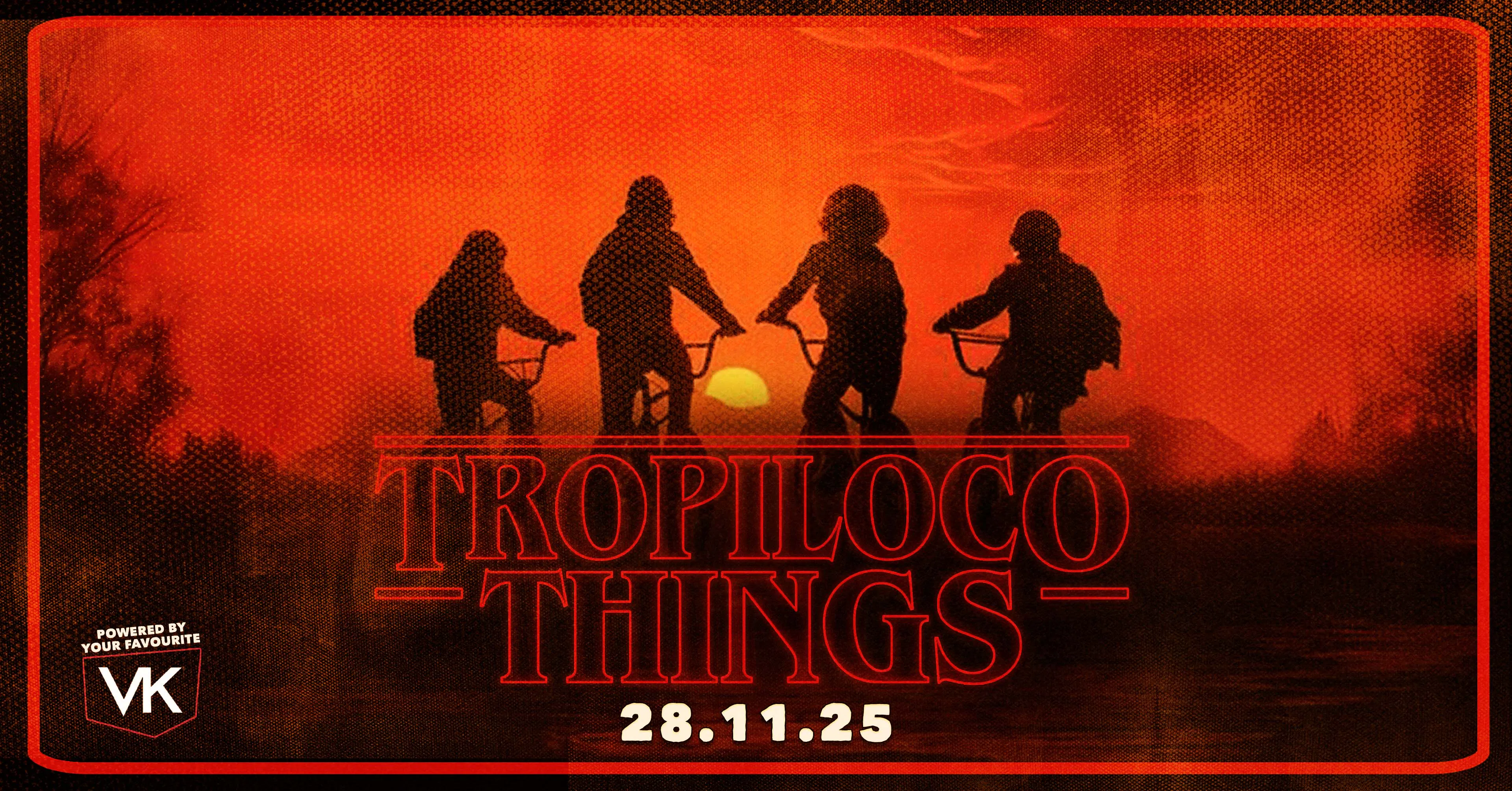 🌴🪩 TROPILOCO LEEDS PRESENTS STRANGER THINGS SPECIAL - THE BIGGEST ...