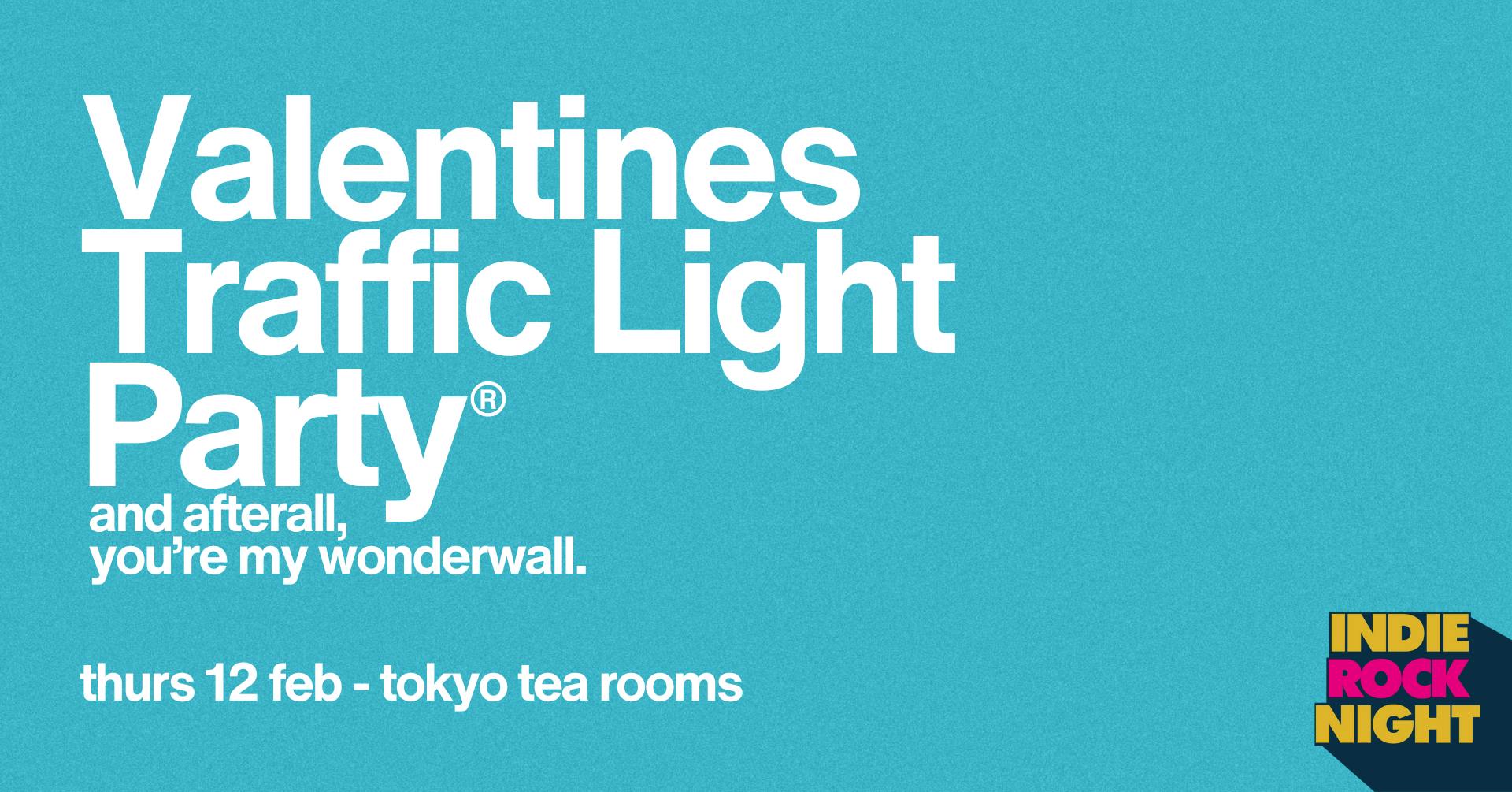 Indie Rock Night ∙ VALENTINES TRAFFIC LIGHT PARTY *6 £4 TICKETS LEFT ...