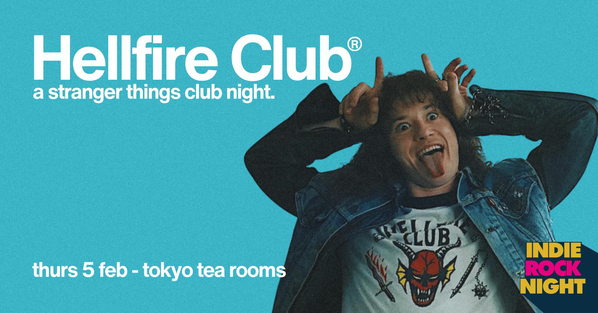 Indie Rock Night ∙ HELLFIRE CLUB (Stranger Things 80's Club night) *12 ...