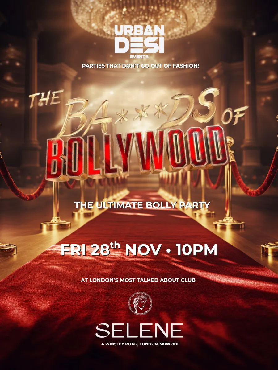 SOLD OUT THE B*****ADS OF BOLLYWOOD- at Selene Club, London on 28th Nov ...