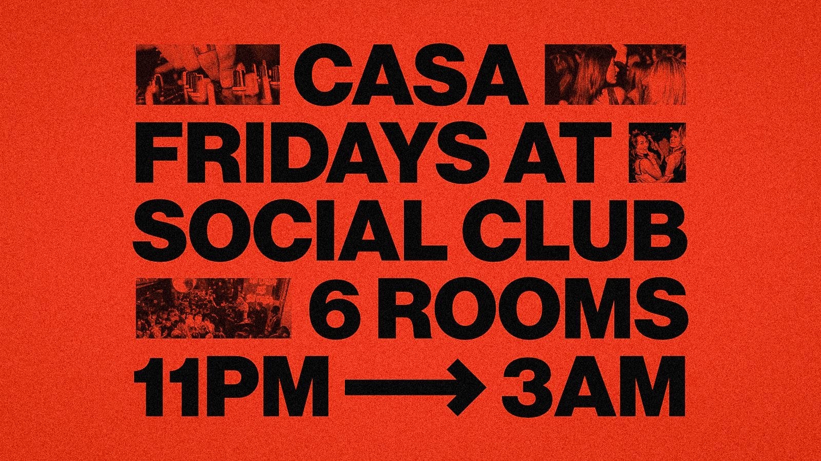 CASA: FRIDAYS AT THE SOCIAL CLUB // 6 ROOMS OF MUSIC // FRIDAY 6TH ...