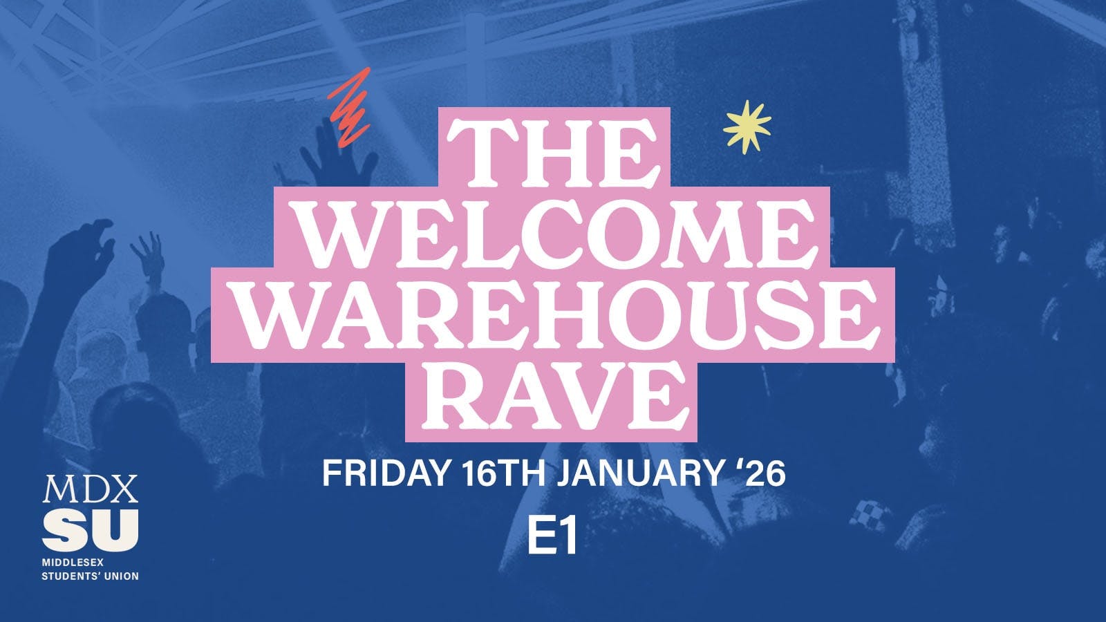 The Welcome Warehouse Rave | MDX Takeover at E1, London on 16th Jan ...