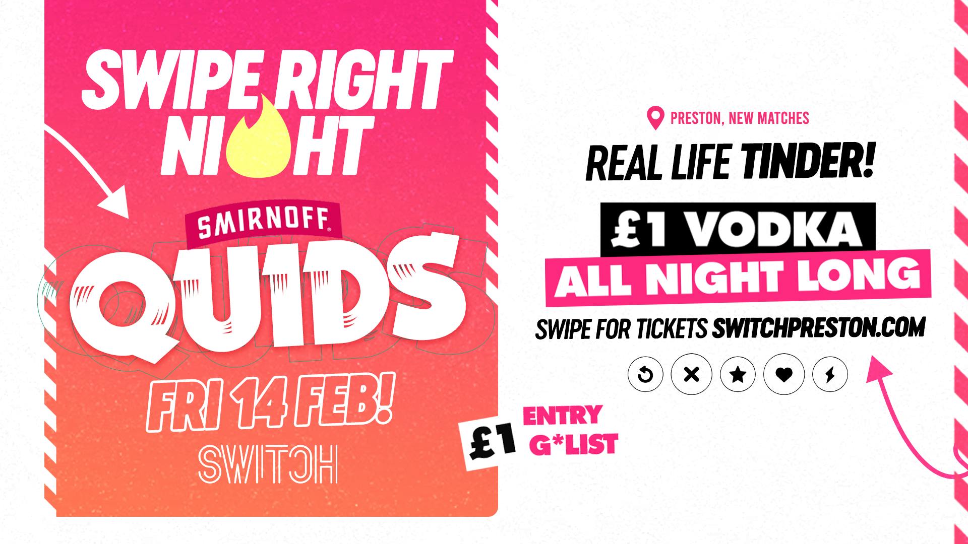 SWIPE RIGHT for QUIDS | £1 VODKA All Night ♥️🔥 at Switch Nightclub ...