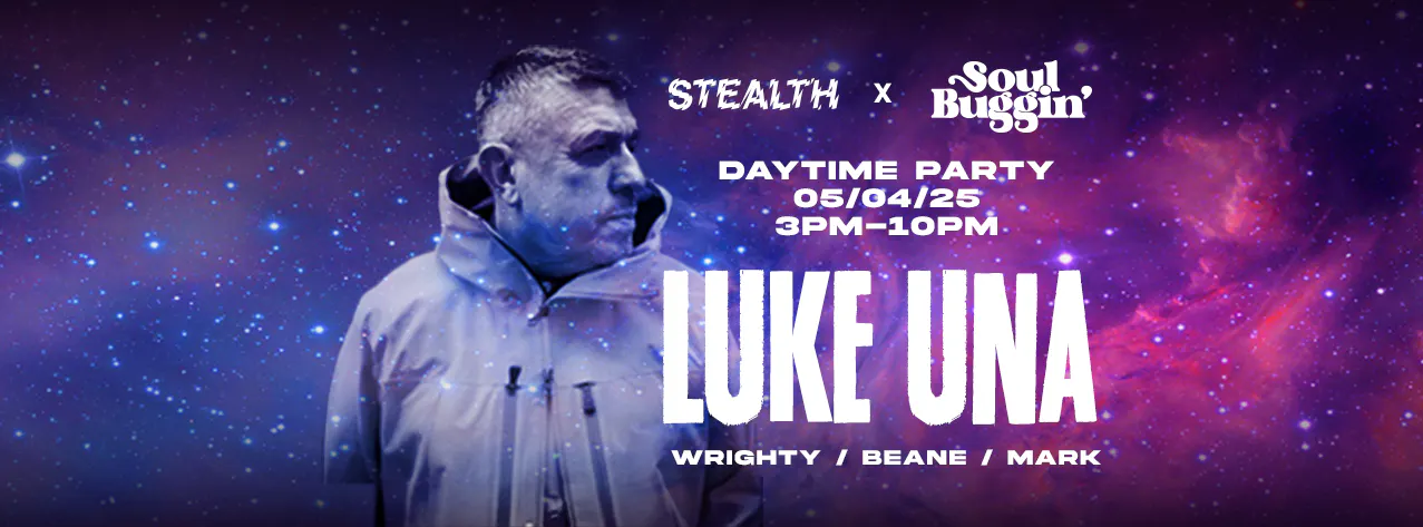 Stealth x Soul Buggin' - Saturday Day Party with LUKE UNA! at Stealth ...