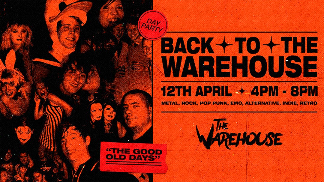 BACK TO THE WAREHOUSE – THE DAY PARTY🧡 🎸 at The Warehouse, Preston on ...
