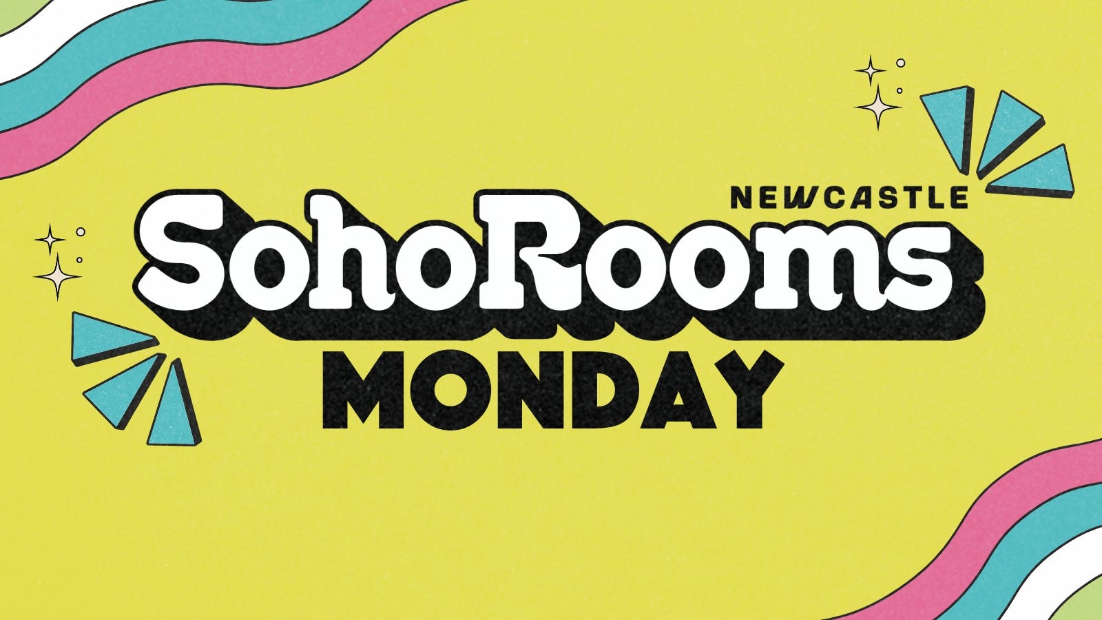 Soho Monday | Soho Rooms Newcastle at SOHO ROOMS | Newcastle, Newcastle ...