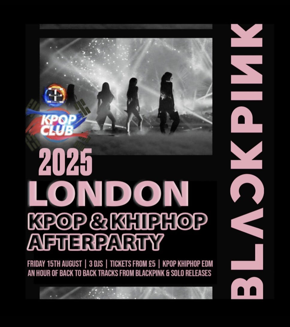 BLACKPINK LONDON FRIDAY AFTERPARTY @ Alaska: KPop Club | KPop KHipHop ...