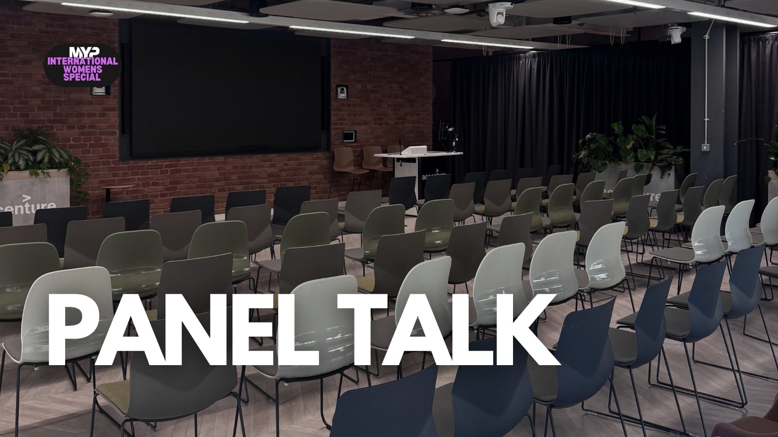 SOLD OUT: IWD SPECIAL: MYP x Accenture - IWD Panel Talk: Empowering You ...