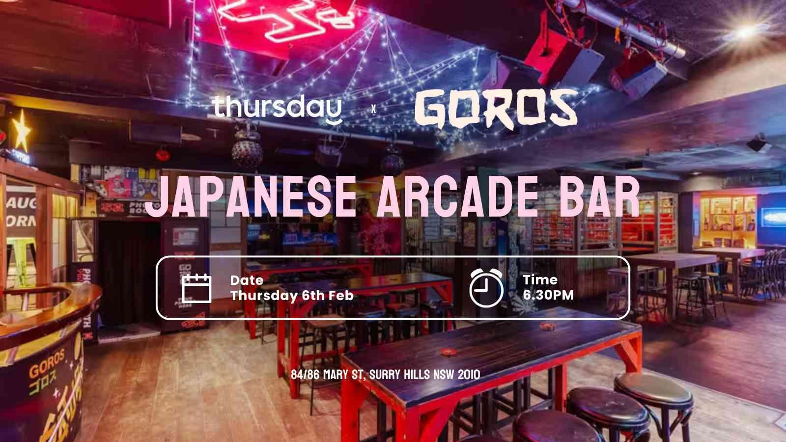 Thursday | 🎲 Arcade Bar Goros | Surry Hills at Goros, Surry Hills on ...