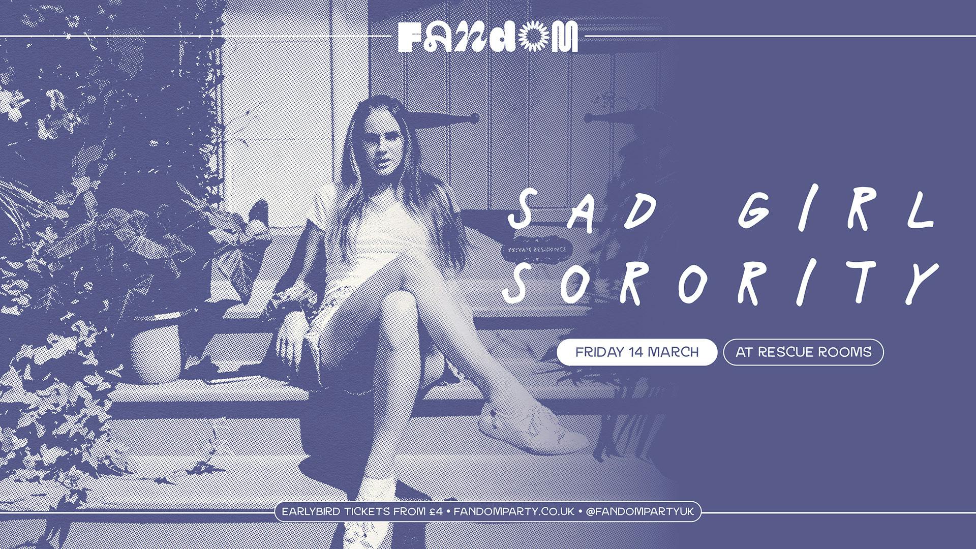 Sad Girl Sorority 💔 Fandom @ Rescue Rooms, Nottingham at Rescue Rooms ...