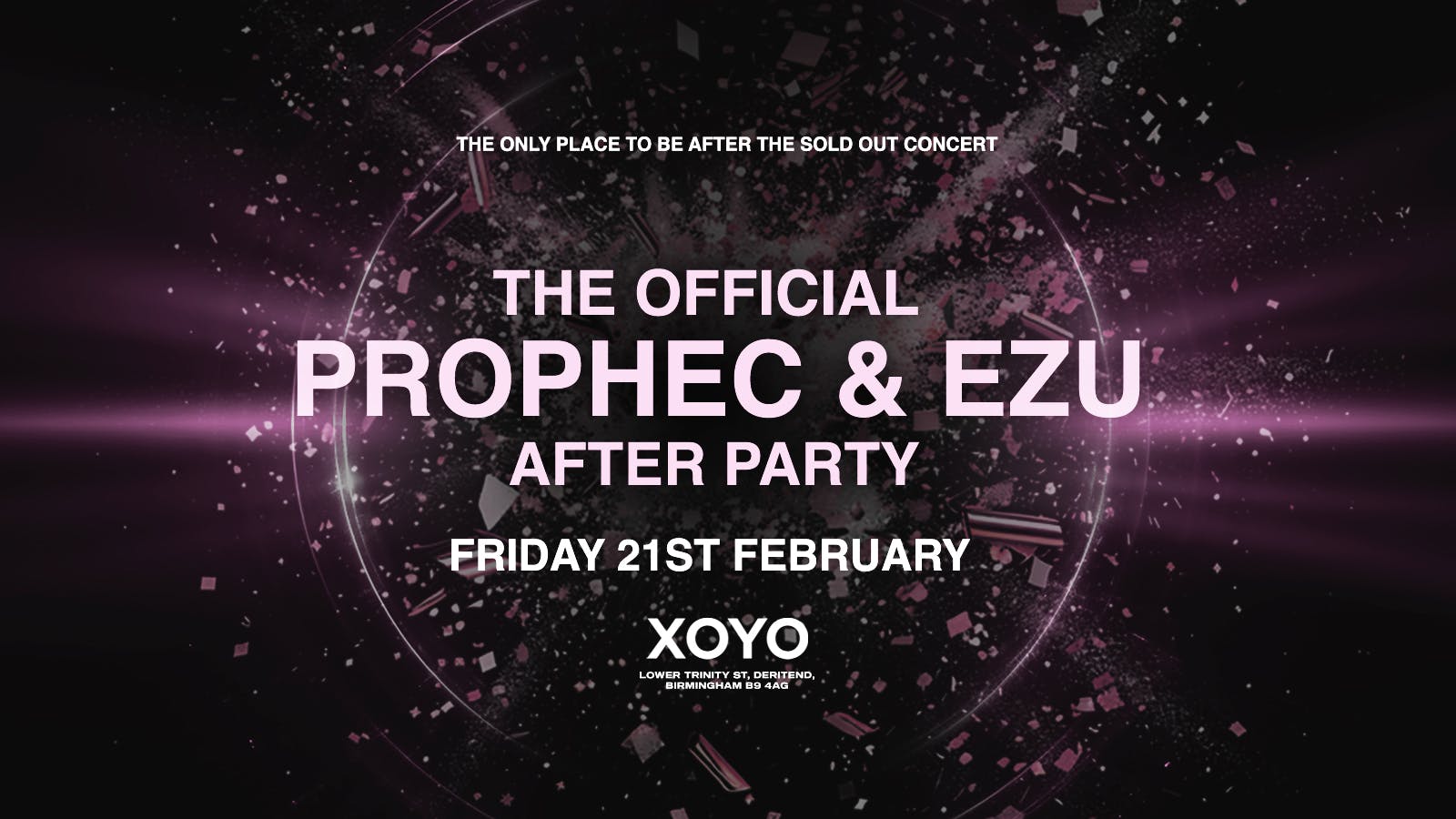The Official Prophec x Ezu Birmingham VIP After Party - XOYO [TICKETS ON SALE NOW!] at XOYO ...