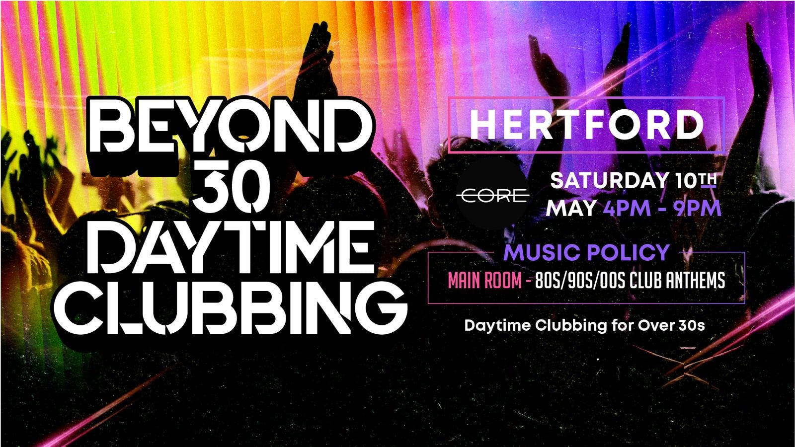 OVER 30s DAYTIME CLUBBING - HERTFORD🕺🏽 at Core - Hertford, Hertford on ...