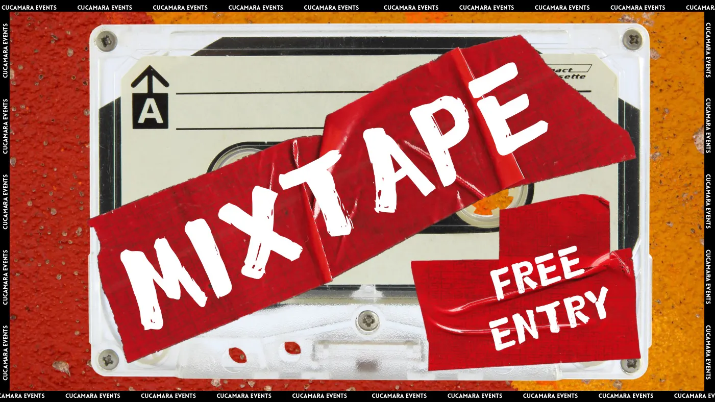 MIXTAPE - FREE ENTRY - 10-3 at Cucamara, Nottingham on 6th Mar | Fatsoma