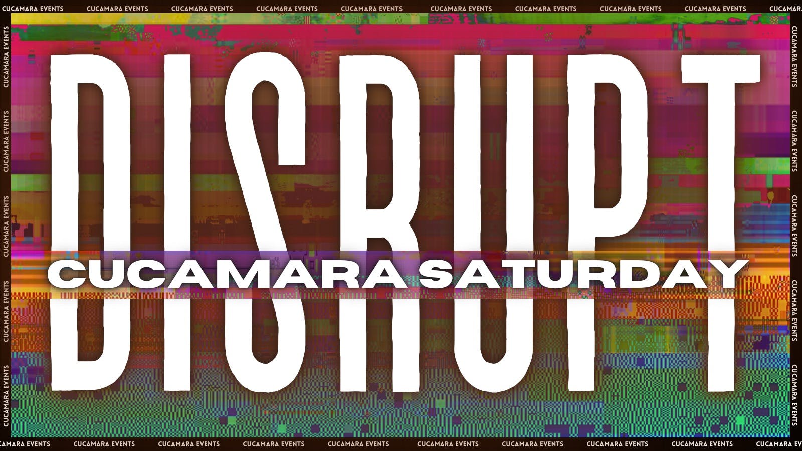 DISRUPT - FREE ENTRY BEFORE 10PM at Cucamara, Nottingham on 8th Mar ...
