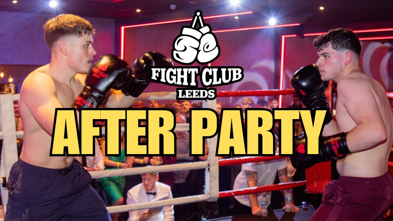 Fight Club Leeds Official After Party at Baracoa Luxe Bar, Leeds on ...
