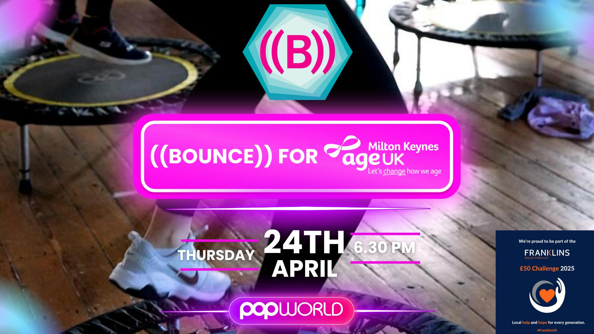 ((BOUNCE)) for Age UK at Popworld - Milton Keynes, Milton Keynes on 24th Apr | Fatsoma