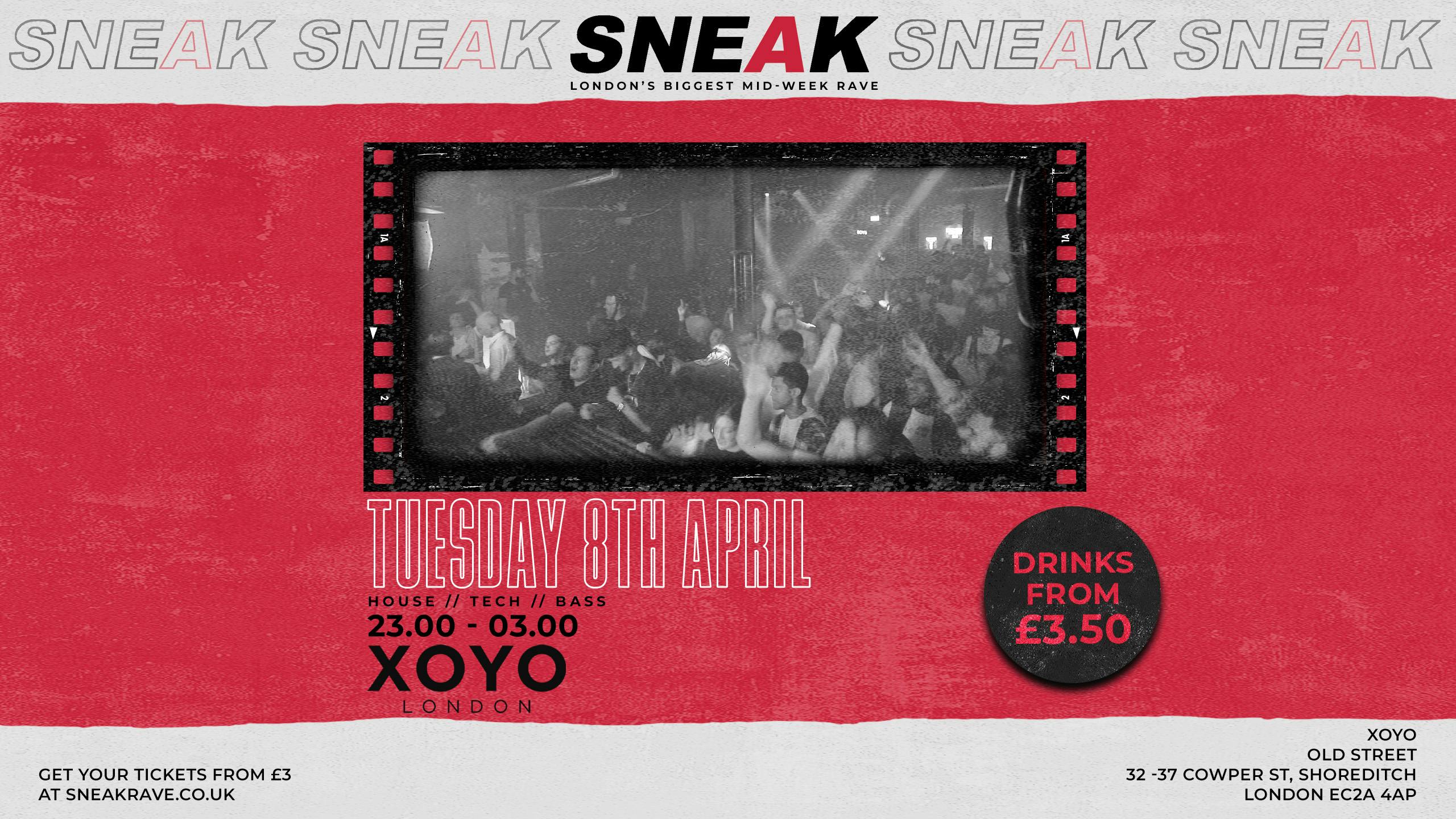 SNEAK RAVE @ XOYO - 8TH APRIL *EARLY BIRDS SOLD OUT* at XOYO LONDON ...