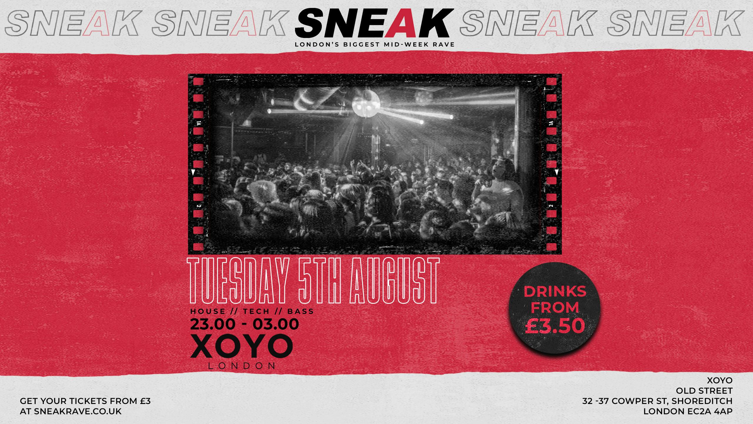 SNEAK RAVE @ XOYO - 19TH AUGUST *EARLY BIRDS SOLD OUT* at XOYO LONDON ...