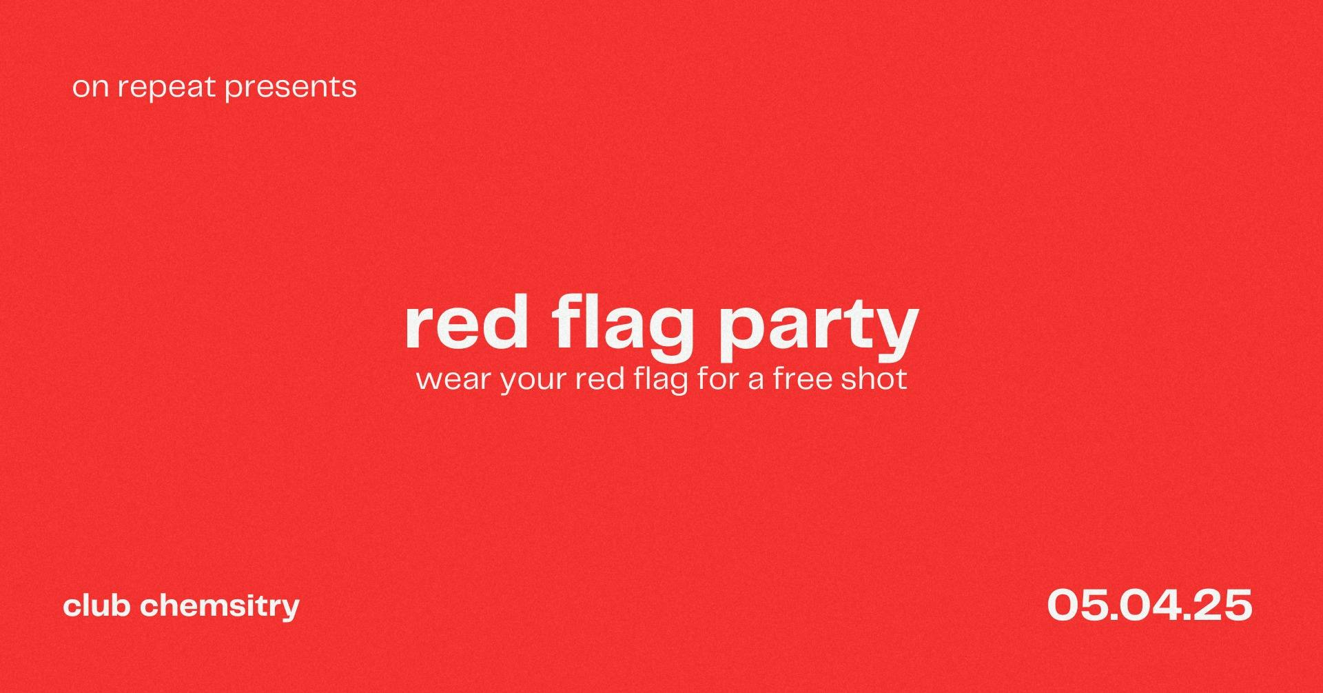 on repeat ∙ RED FLAG PARTY 🚩 *10 £7 TICKETS LEFT* at Club Chemistry ...