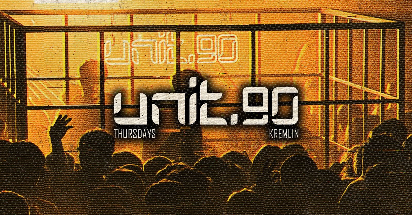 ⚡️[ UNIT.90 - EVERY THURSDAY AT KREMLIN FROM APRIL 10TH ] ⚡️SOLD OUT ...