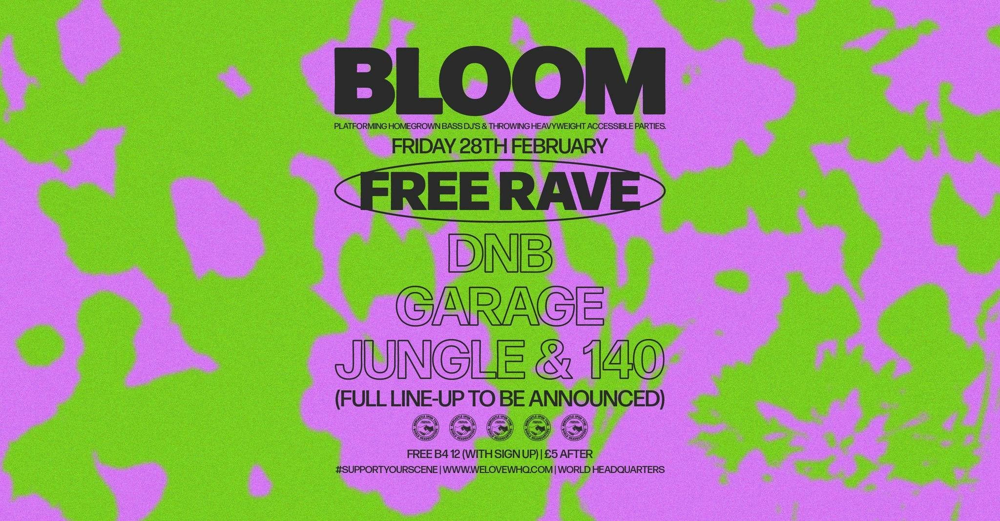 BLOOM - Free Rave Part 5 - D'n'B, Garage, Jungle, 140 at World HQ ...